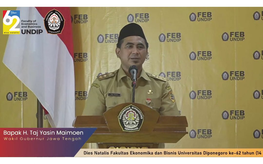 FEB UNDIP Hadirkan Orasi Ilmiah Wakil Gubernur Jawa Tengah pada Dies ...